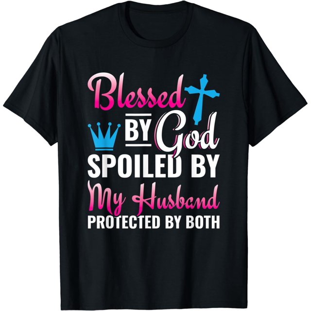 Christian Wife Jesus Blessed By God Spoiled By My Husband T-Shirt ...