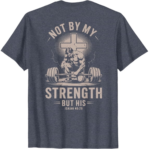 Christian Workout "Not My Strength But His" Christ Jesus Gym T-Shirt ...