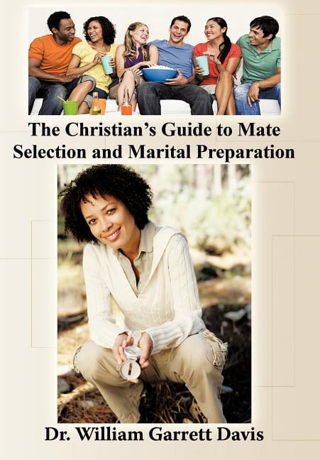 Christian's Guide to Mate Selection and Marital Preparation - Walmart.com
