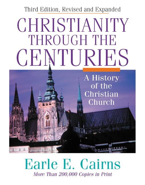 Christianity Through the Centuries: A History of the Christian Church ...