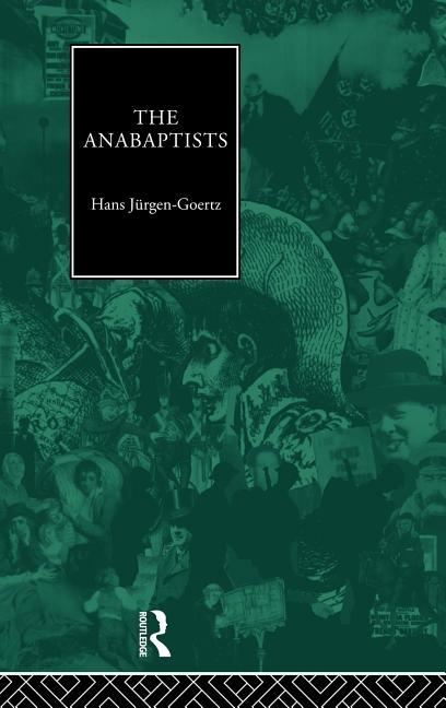 Christianity and Society in the Modern W The Anabaptists, (Hardcover ...