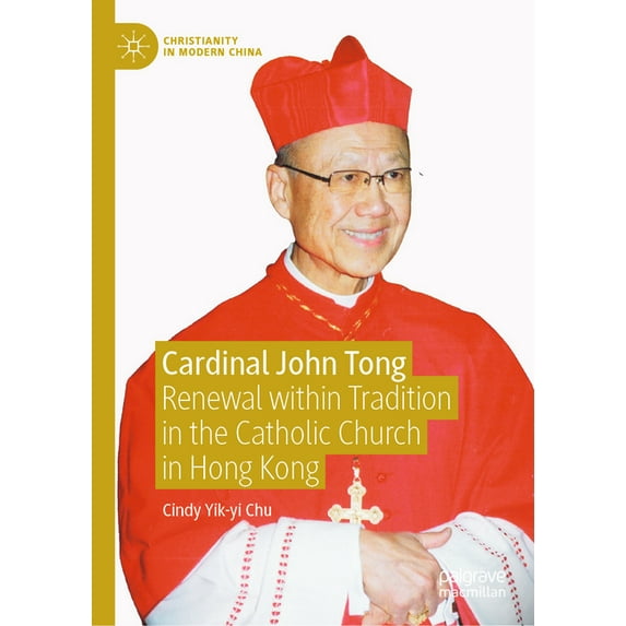 Christianity in Modern China Cardinal John Tong: Renewal Within ...