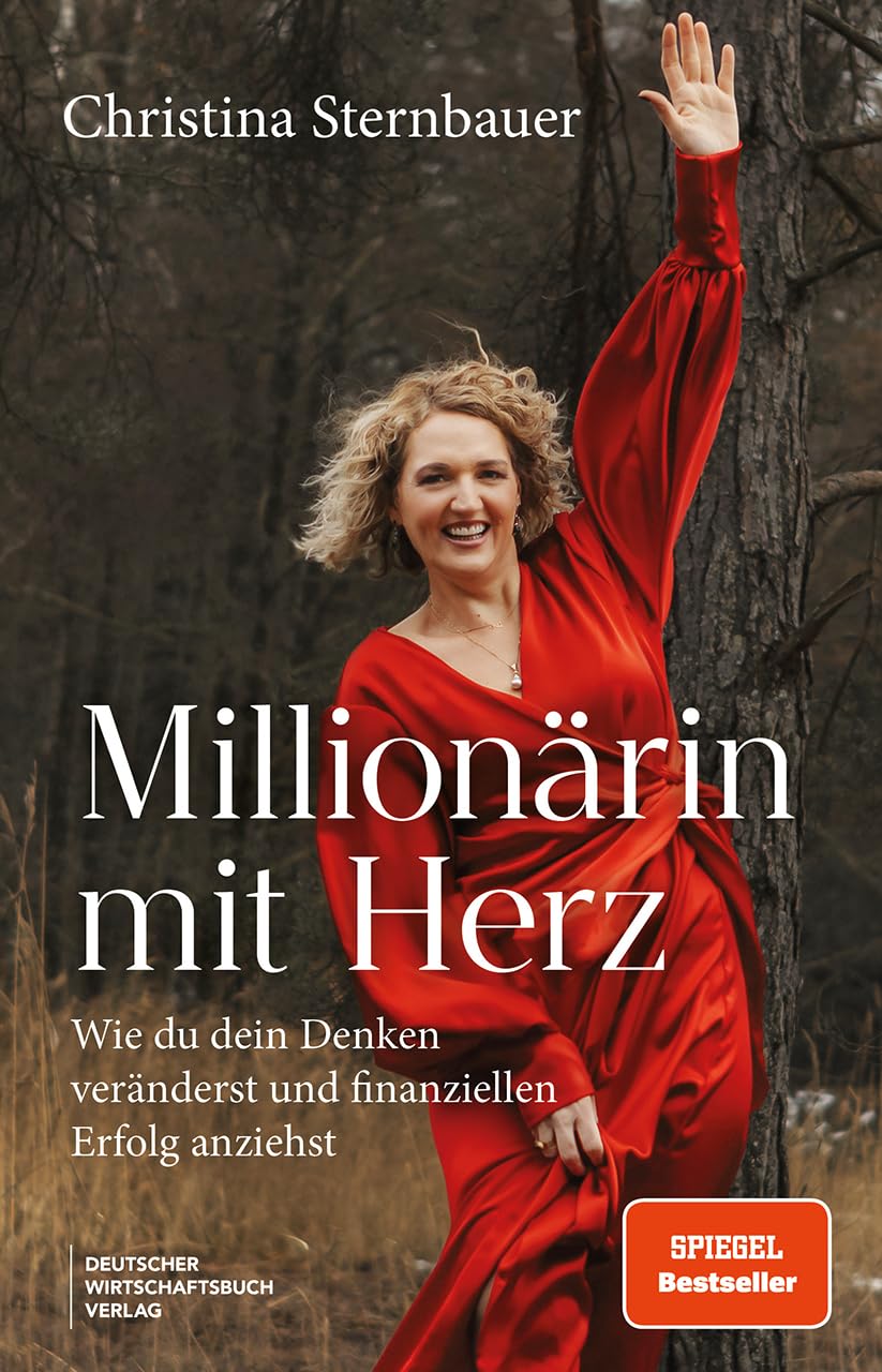 Christina Stern Millionärin mit Herz: Wie du dein Denken veränderst und ...