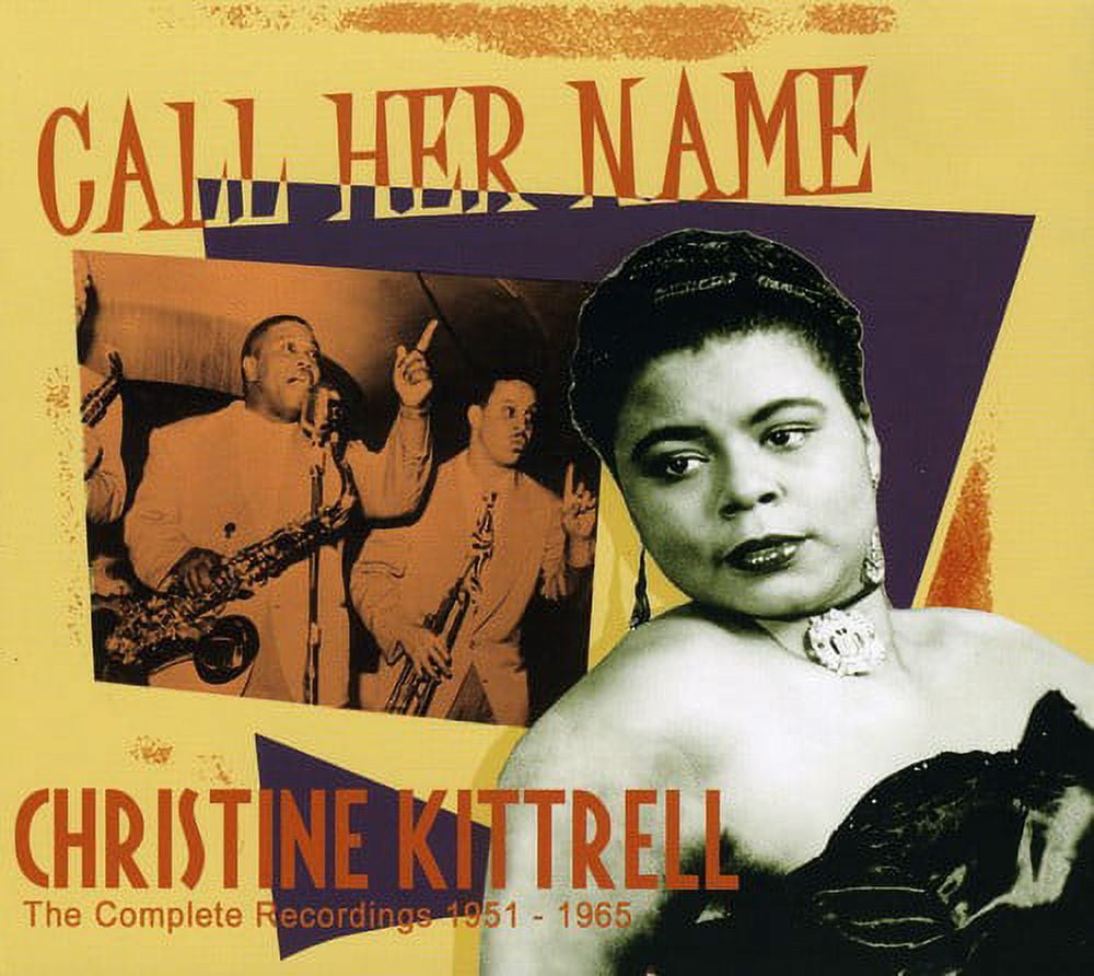 Christine Kittrell - Call Her Name: The Complete Recordings - Music ...