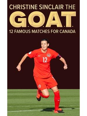 Christine Sinclair the GOAT : 12 famous matches for Canada - Walmart.com