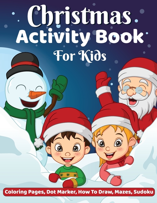 Christmas Activity Book : Coloring, Dot-Dot Activity Book, How to Draw ...