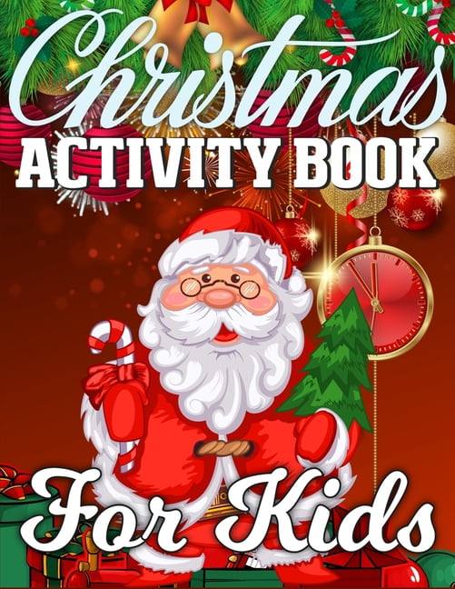 Christmas Activity Book For Kids : A Christmas Activity Book Full of ...