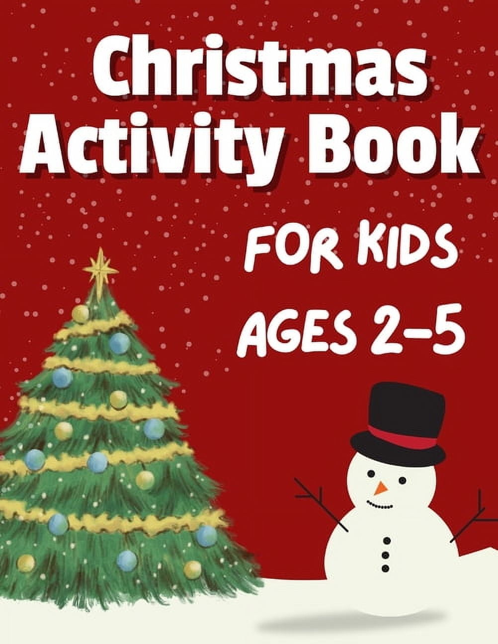 Christmas Activity Book for Kids Ages 2-5: 50+ Big, Cute and Simple ...