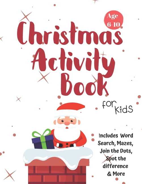 Christmas Activity Book for Kids: Ages 6-10: A Creative Holiday ...