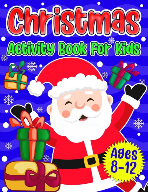 Christmas Activity Book For Kids Ages 8-12: A Fun Holiday Coloring ...