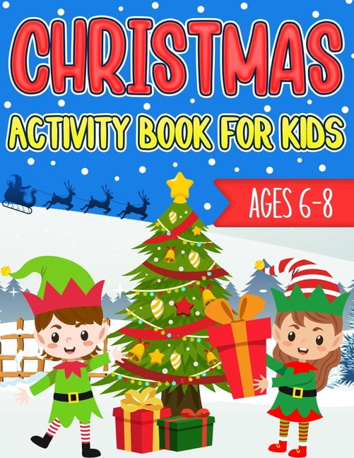 Christmas Activity Book for Kids Ages 6-8: Over 60 Christmas Coloring ...