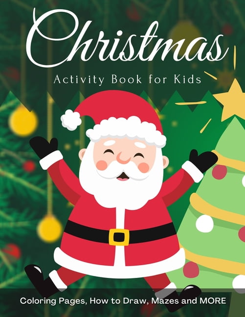 Christmas Activity Book for Kids: Coloring Pages, Mazes, Spot the ...