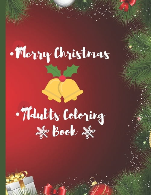 Christmas Adult Coloring Book : Perfect For Anyone that LOVES Coloring ...