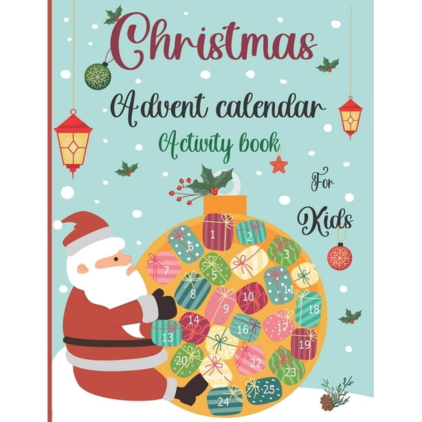 Christmas Advent Calendar Activity Book For Kids : A Fun Christmas ...