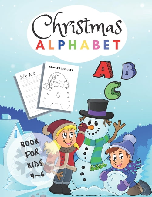 Christmas Alphabet Book For Kids 4-6: Letter Tracing Book, Alphabet ...