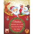 Christmas Alphabet Dot to Dot And Coloring Book For Kids: Happy ...