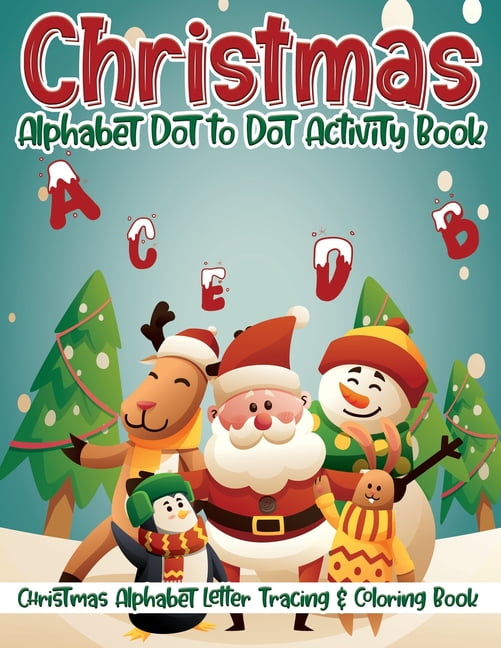 Christmas Alphabet Dot to Dot Activity Book : Christmas Alphabet Letter ...