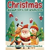 Christmas Alphabet Dot to Dot Activity Book : Christmas Alphabet Letter ...