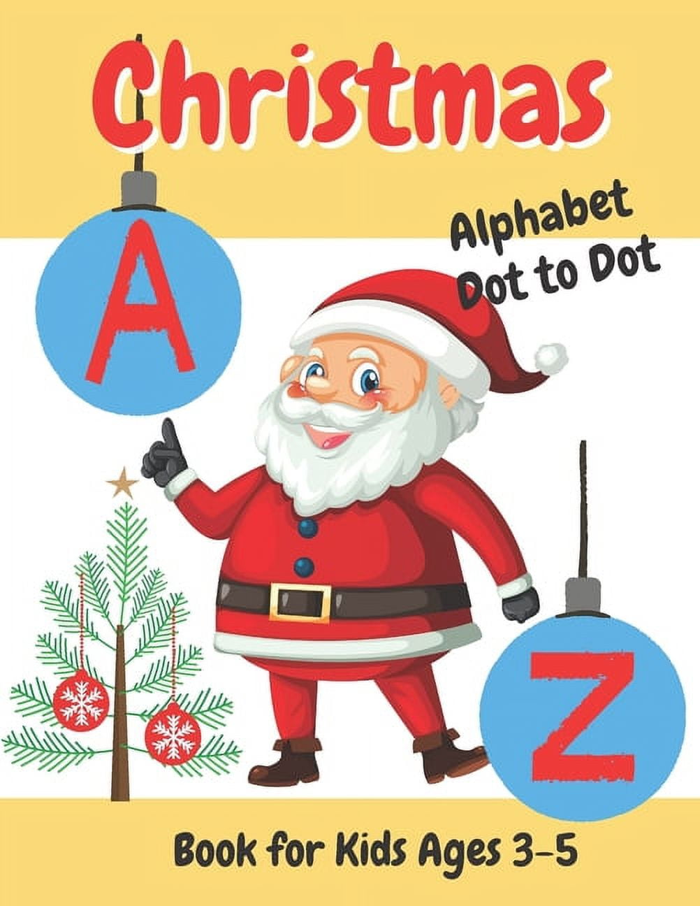 Christmas Alphabet Dot to Dot Book for Kids Ages 3-5 : Drawing Skills ...