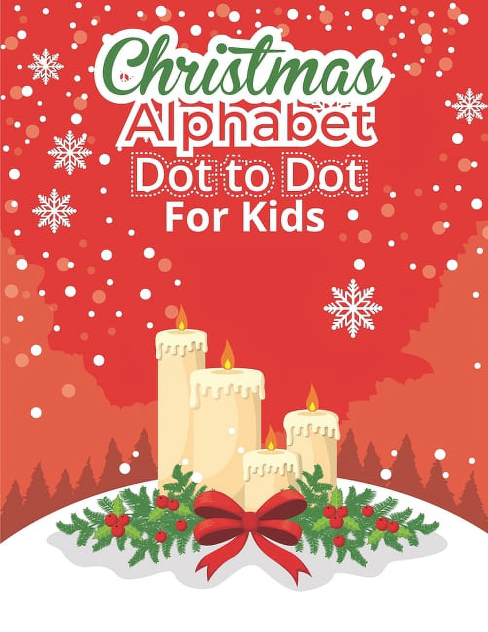 Christmas Alphabet Dot to Dot Book for Kids: Fun And Challenging Dot To ...