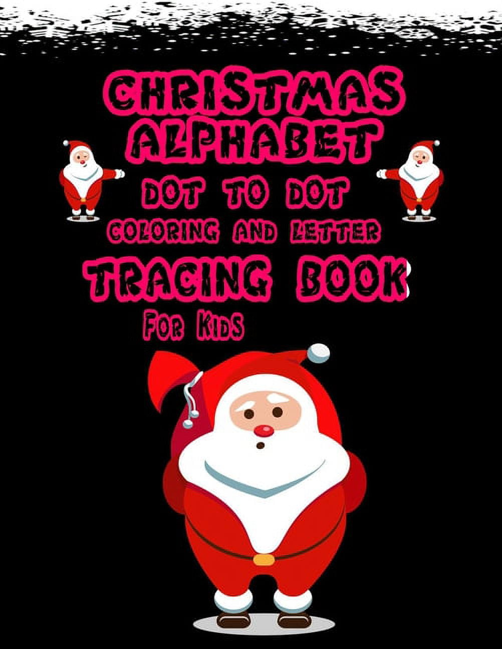 Christmas Alphabet Dot to Dot : Coloring And letters tracing for kids ...