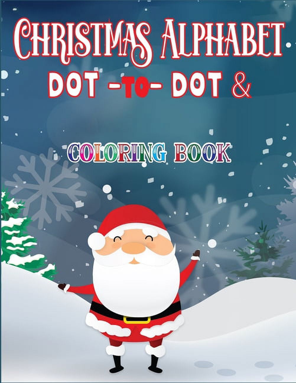 Christmas Alphabet Dot to Dot & Coloring book : Relaxing, Stress Free ...