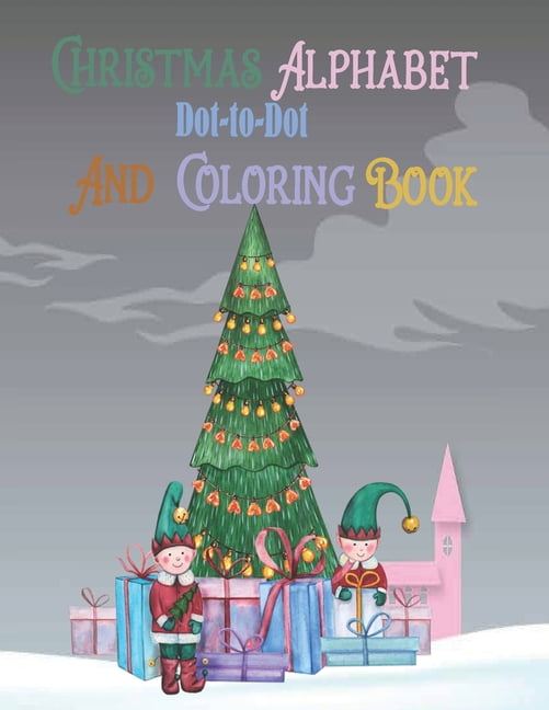 Christmas Alphabet Dot-to-Dot and coloring Book: Happy Merry Christmas ...