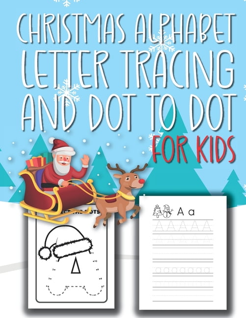Christmas Alphabet Letter Tracking And Dot to Dot For Kids: ABC ...