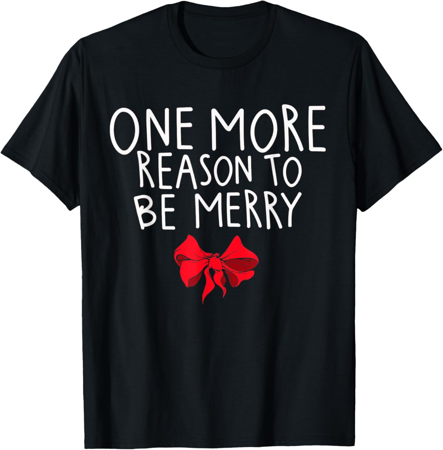 Christmas Baby Announcement One More Reason to Celebrate T-Shirt ...