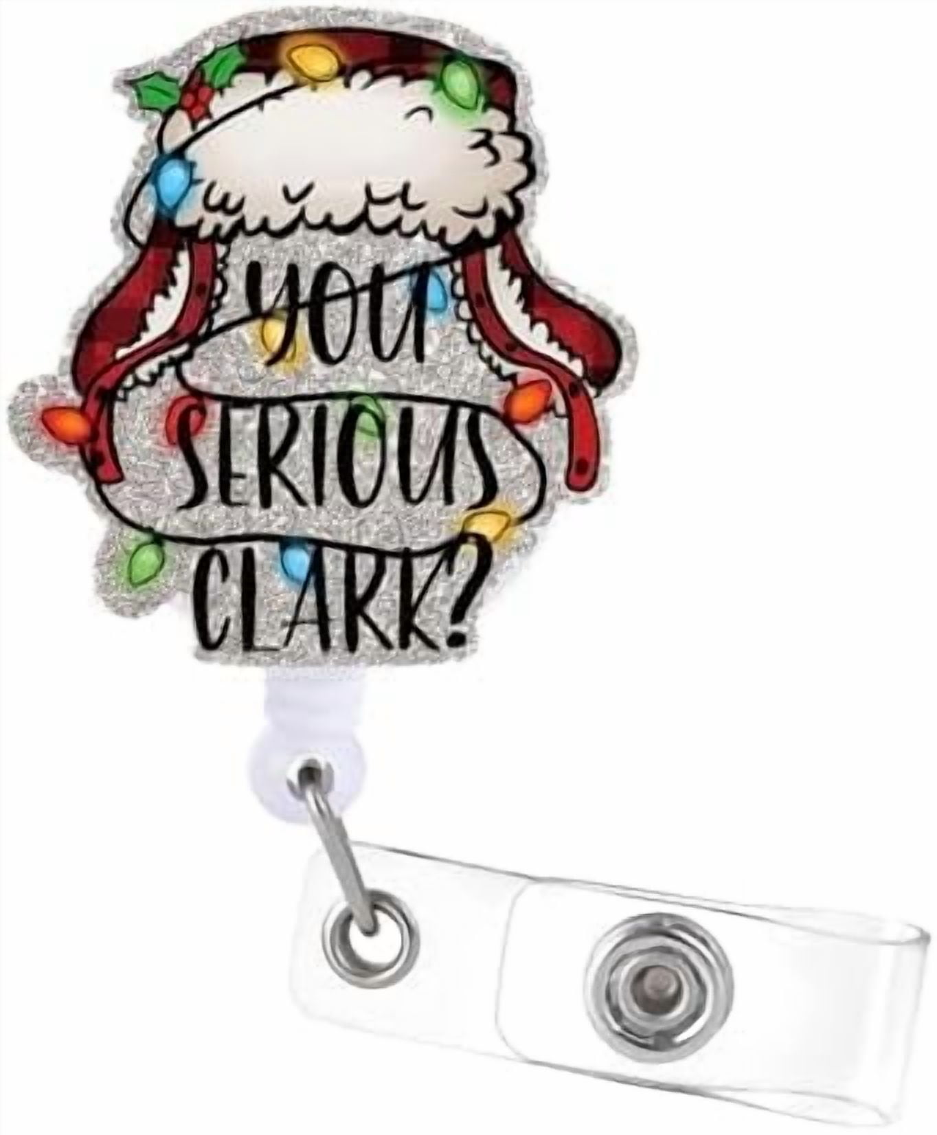 Christmas Badge Reel Retractable Clip for Nurse, You Serious Clark ...