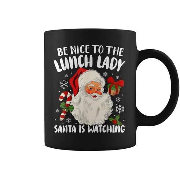 Christmas Be Nice To The Lunch Lady Santa Is Watching Womens Coffee ...