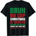 Christmas Bruh No Cap Cookies Bussin Funny Rizz Meme Xmas T-Shirt ...