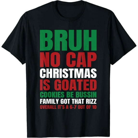 Christmas Bruh No Cap Cookies Bussin Funny Rizz Meme Xmas T-Shirt ...