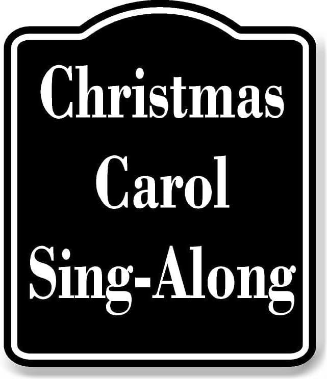 Christmas Carol Sing-Along BLACK Aluminum Composite Sign 20''x24 ...