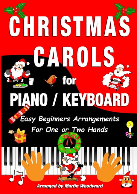 Christmas Carols for Piano / Keyboard: Easy Beginners Arrangements for ...