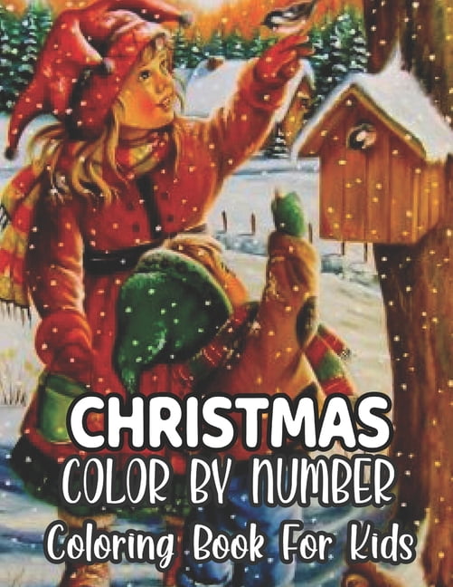 Christmas Color By Number Coloring Book For Kids: A Holiday Color By ...