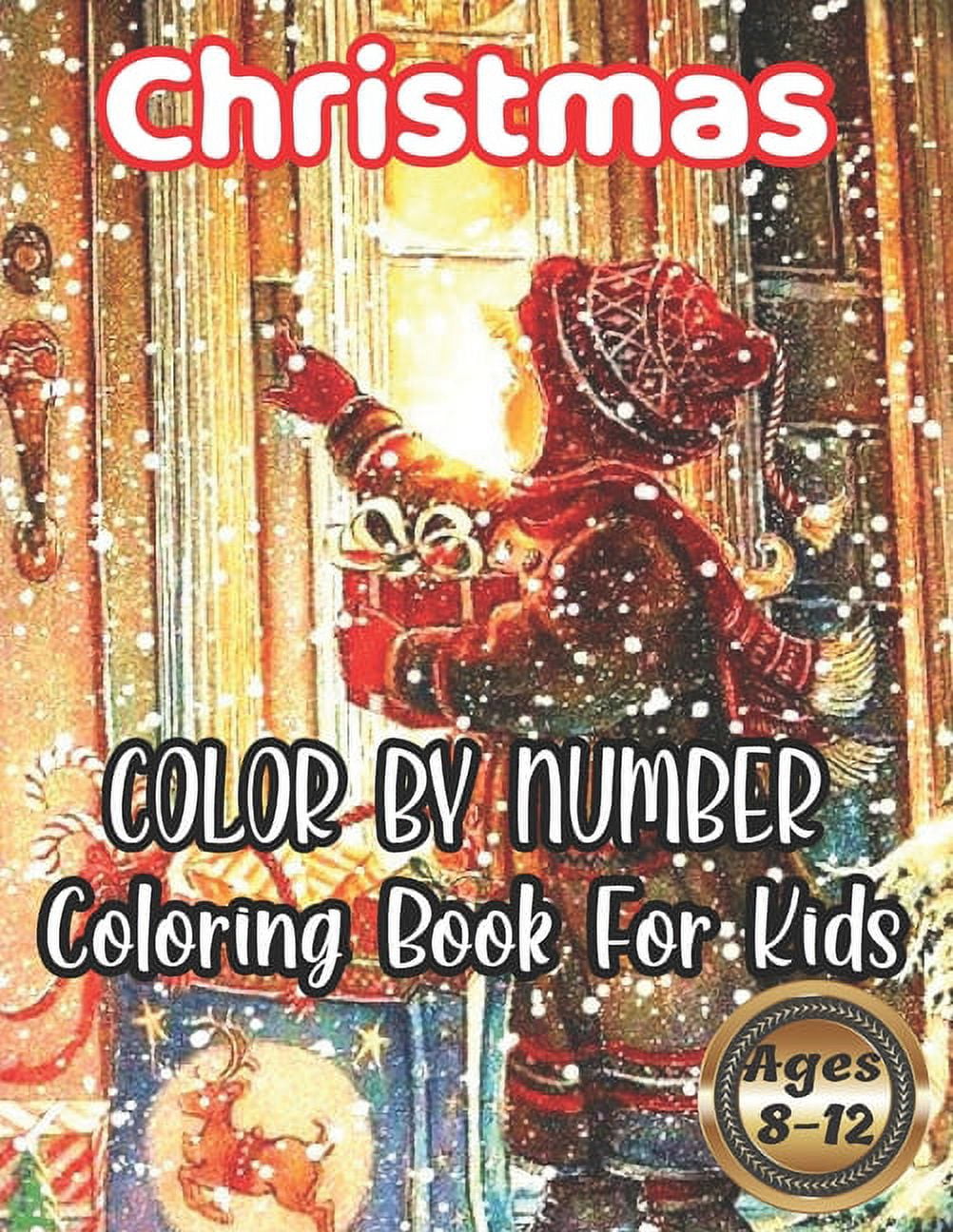 Christmas Color By Number Coloring Book For Kids Ages 8-12: Holiday ...