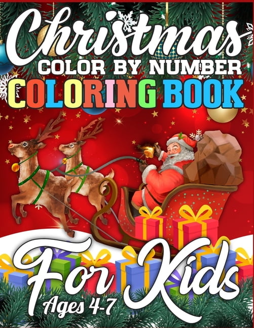 Christmas Color By Number Coloring Book for Kids Ages 4-7: A Big ...