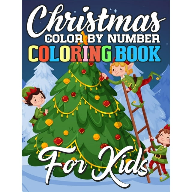 Christmas Color By Number Coloring Book for Kids : Amazing Activity ...