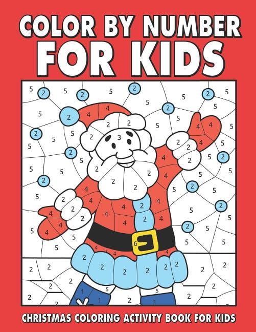 Christmas Color by number for kids: Amazing Holiday Coloring Activity ...