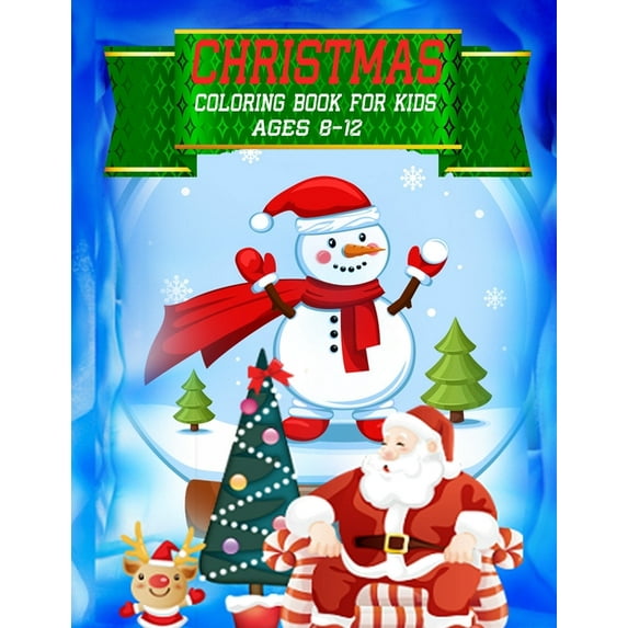 Christmas Coloring Book For Kids Ages 8-12 : Cute Children's Christmas ...