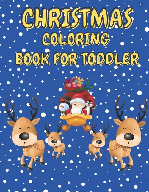 Christmas Coloring Book for Toddler : 86 Beautiful Illustrated Pages to ...