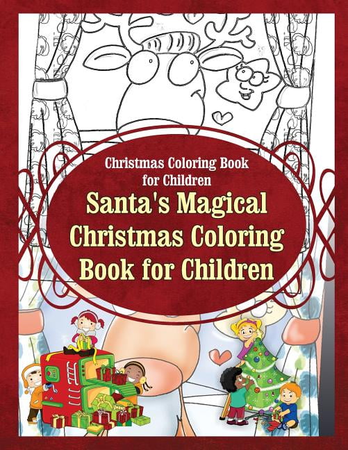 Christmas Coloring Book for Children Santa?s Magical Christmas Coloring ...