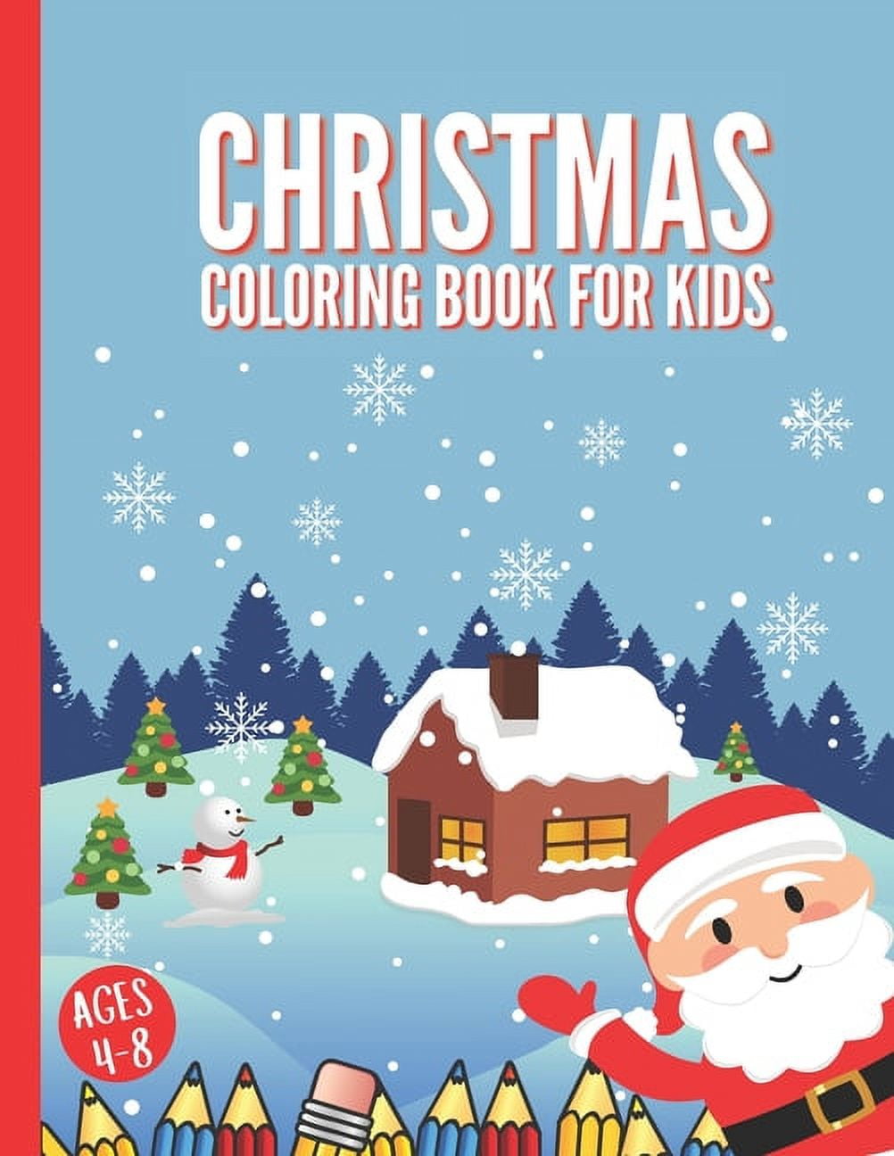 Christmas Coloring Book for Kids Ages 4-8: Fun Children's Christmas ...