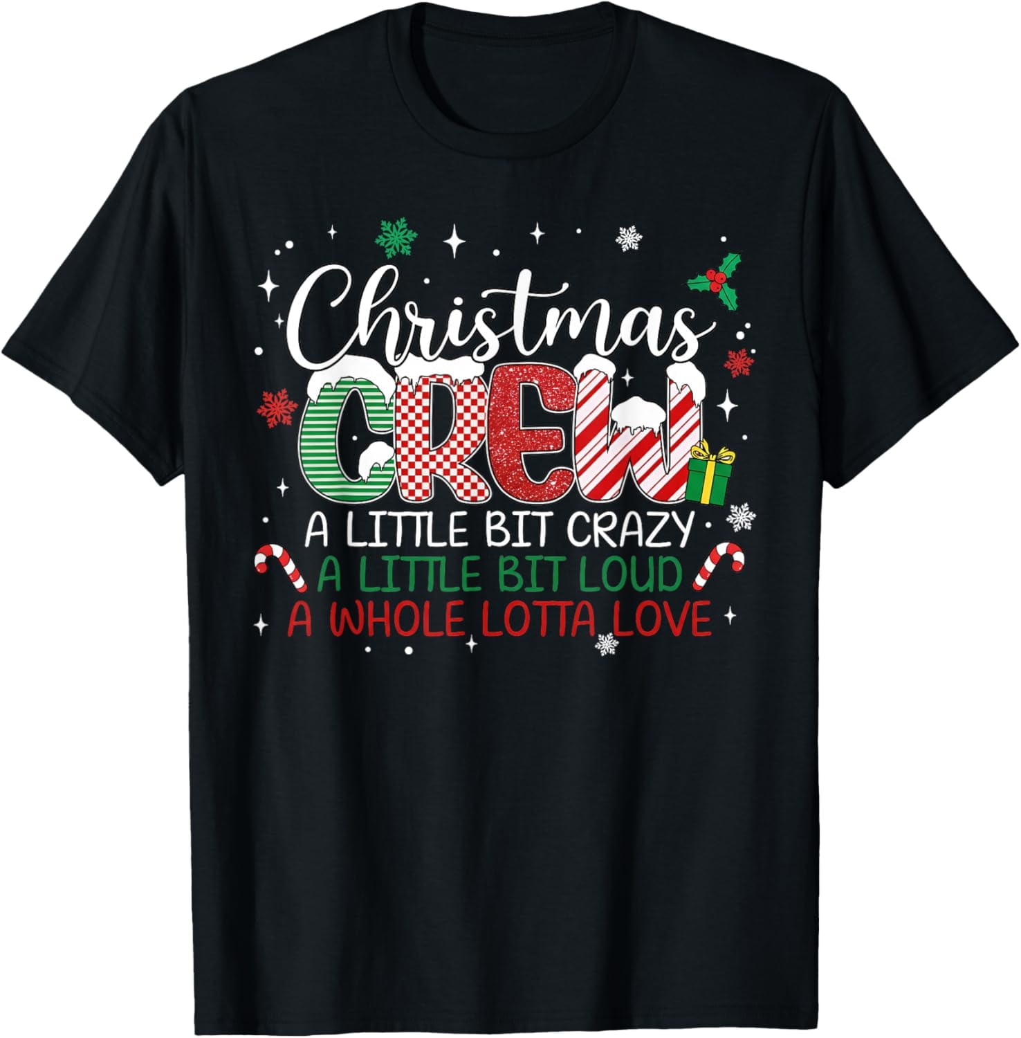 Christmas Crew A Little Bit Crazy A Little Bit Loud A Whole T-Shirt ...