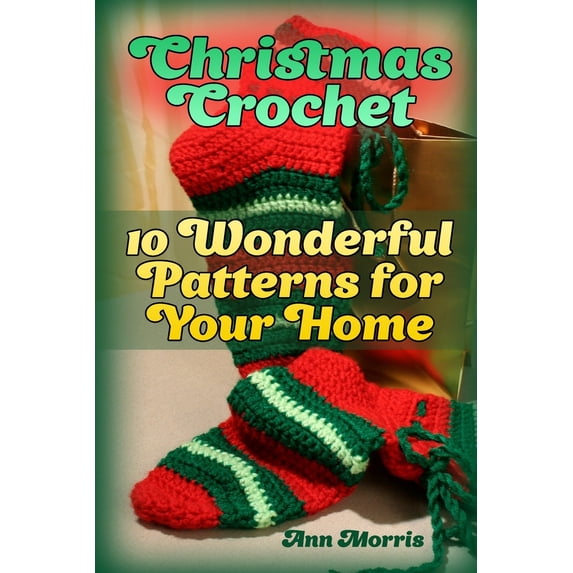 Crochet Book: Christmas Crochet: 10 Wonderful Patterns for Your Home ...