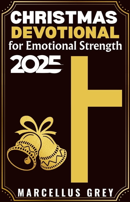 Christmas Devotional for Emotional Strength 2025: Daily Devotions to ...