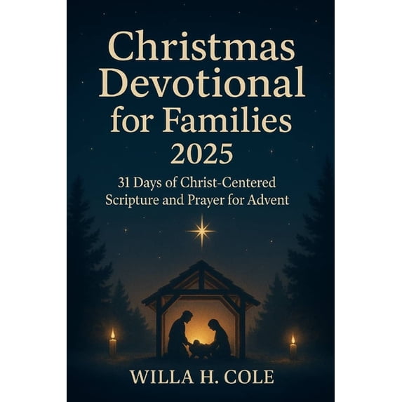 Christmas Devotional for Families 2025: 31 Days of Christ-Centered ...
