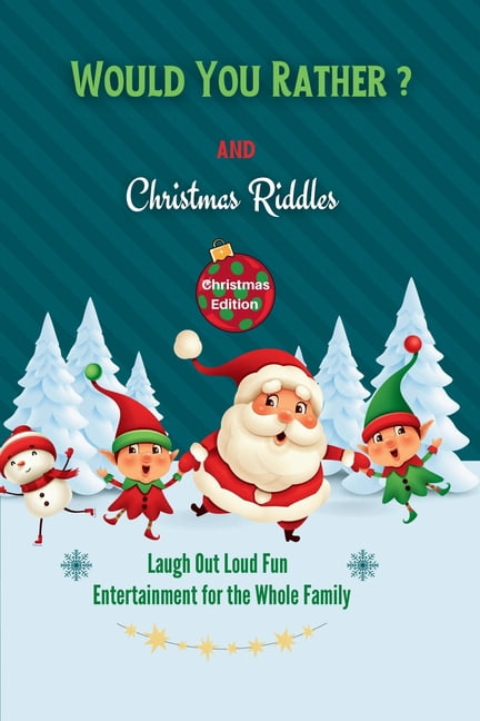 Christmas Edition: Would:: Would You Rather? And Riddles - Interactive ...