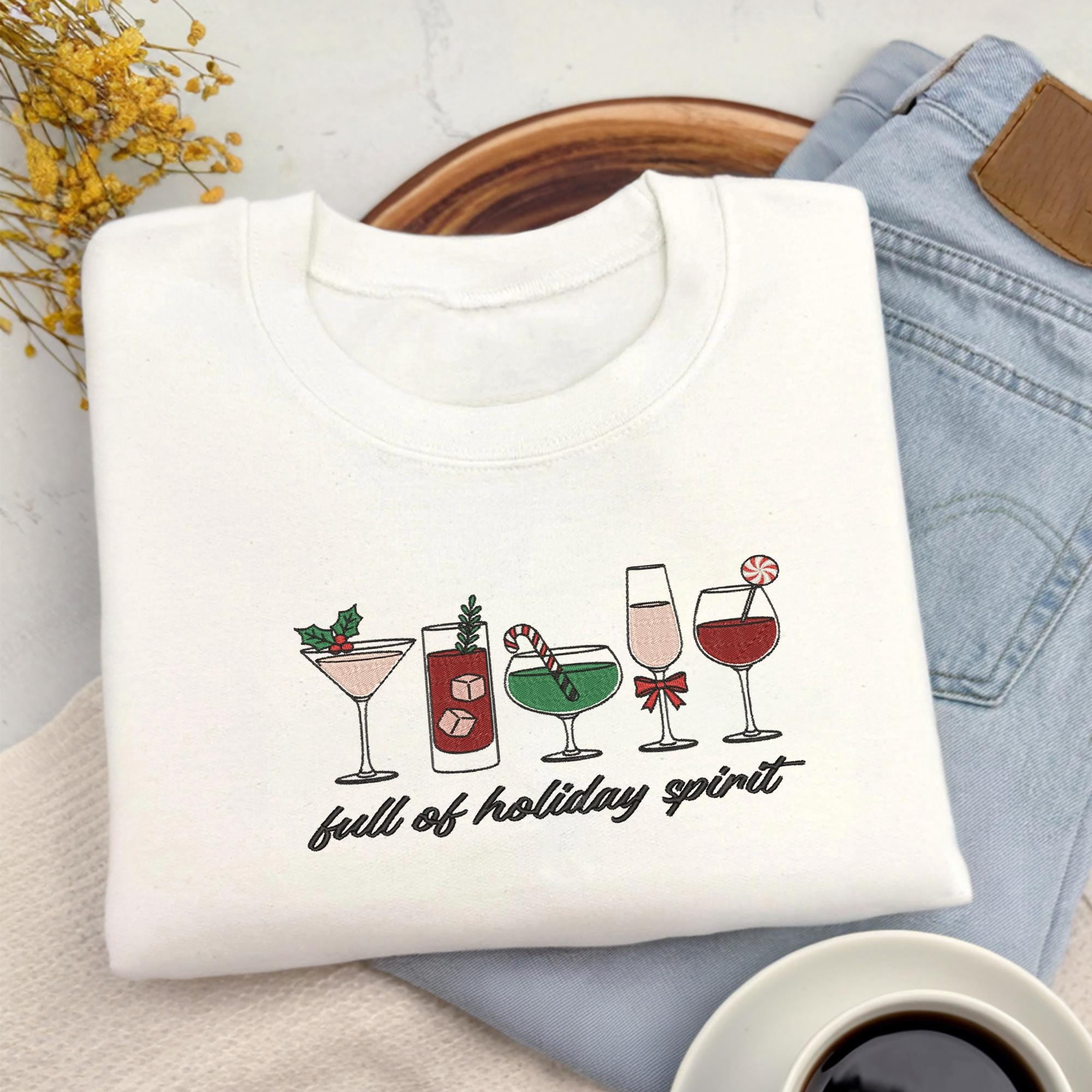 Christmas Embroidered Shirt, Full Of Holiday Spirit Drink Tshirt, Cute ...